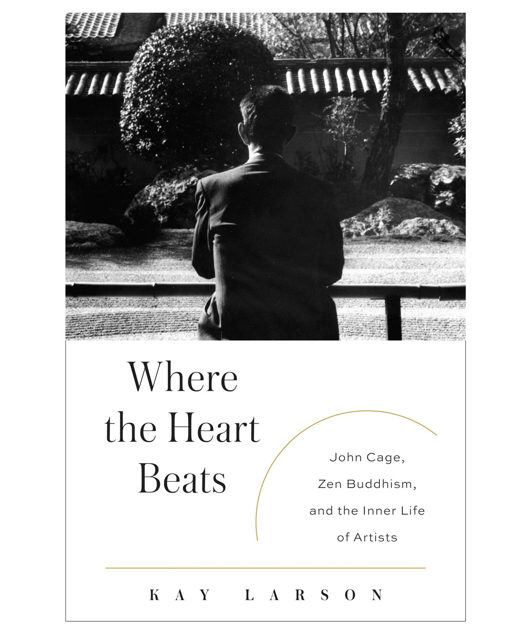The New John Cage Biography by Kay Larson - Tricycle