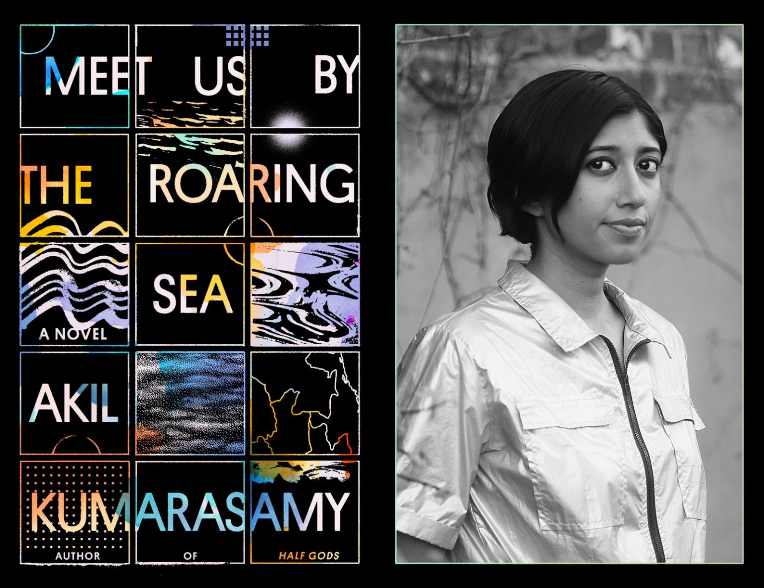 Akil Kumarasamy on Her Debut Novel: Meet Us by the Roaring Sea