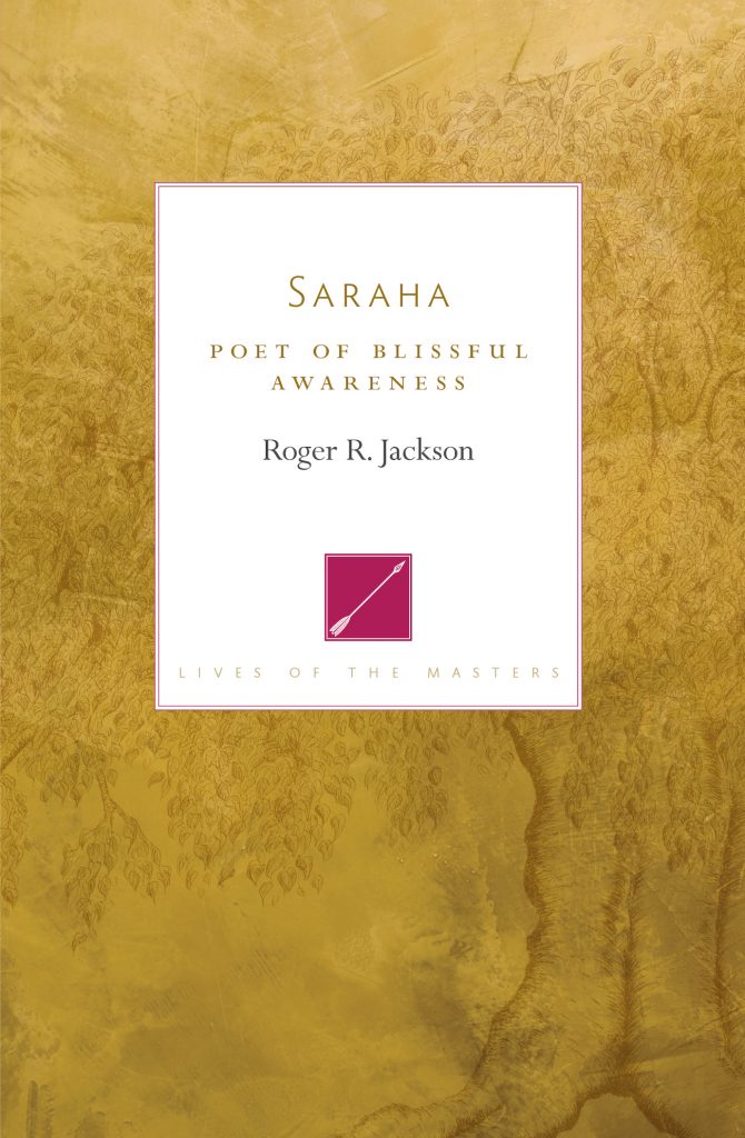 Roger Jackson on Saraha: Poet of Blissful Awareness - Tricycle: The ...