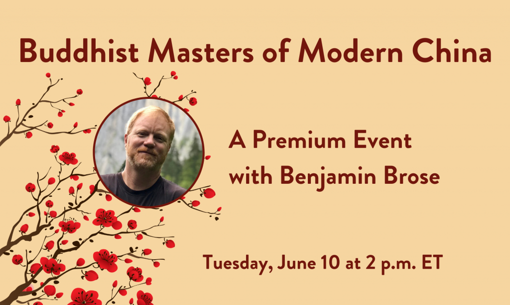 Buddhist Masters of Modern China with Benjamin Brose